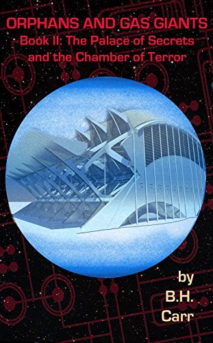 Orphans and Gas Giants:The Palace of Secrets and the Chamber of Terror ...