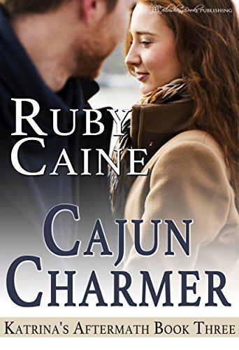 Cajun Charmer (Katrina's Aftermath Book 3) by Ruby Caine | Goodreads