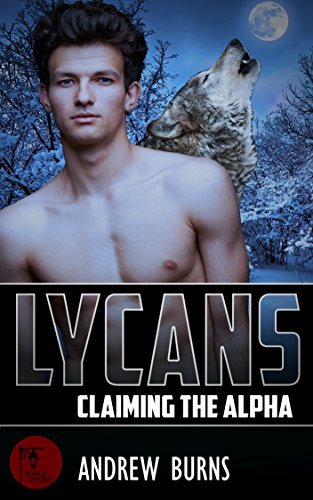 Lycans - Claiming the Alpha by Andrew Burns | Goodreads