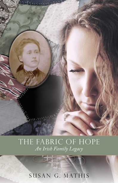 The Fabric of Hope: An Irish Family Legacy by Susan G. Mathis | Goodreads