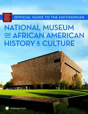 Official Guide to the Smithsonian National Museum of African American ...