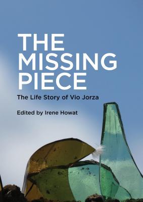 Missing Piece: The Life Story of Vio Jorza by Irene Howat | Goodreads