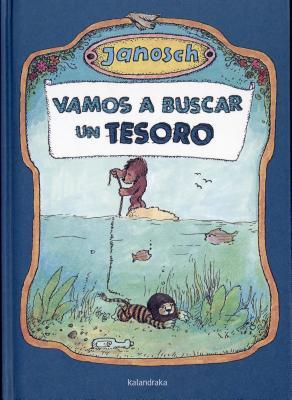 Vamos a buscar un tesoro (Spanish Edition) by Janosch | Goodreads