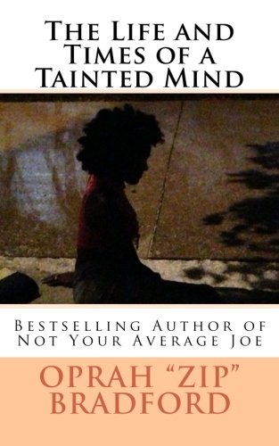 The Life and Times of a Tainted Mind by Oprah Bradford | Goodreads