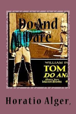 Do and Dare by Horatio Alger Jr. | Goodreads