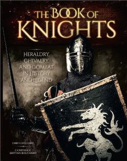 The Book of Knights: Heraldry, Chivalry, and Combat in History and ...