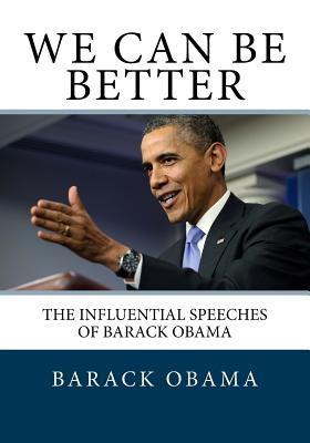 We Can Be Better: The Influential Speeches of Barack Obama by Barack ...