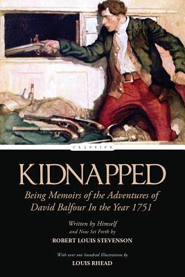 Kidnapped: Being Memoirs of the Adventures of David Balfour In the Year ...