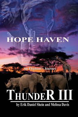 Hope Haven (Thunder: An Elephant's Journey, #3) by Erik Daniel Shein ...