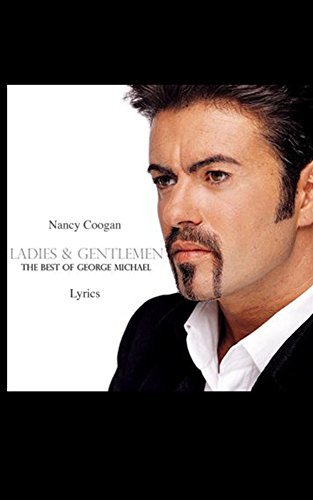 Ladies & Gentlemen: The Best of George Michael by Nancy Coogan | Goodreads