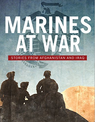 Marines At War: Stories From Afghanistan And Iraq by U.S. Marine Corps ...
