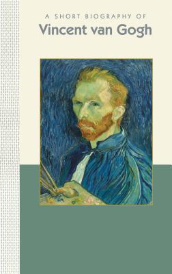 A Short Biography of Vincent van Gogh by Applewood Books | Goodreads