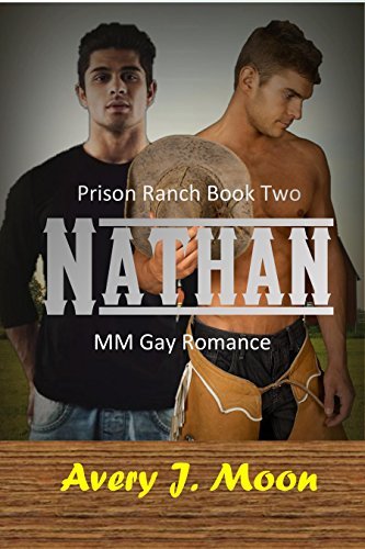 Nathan (Prison Ranch Book 2) by Avery J. Moon | Goodreads