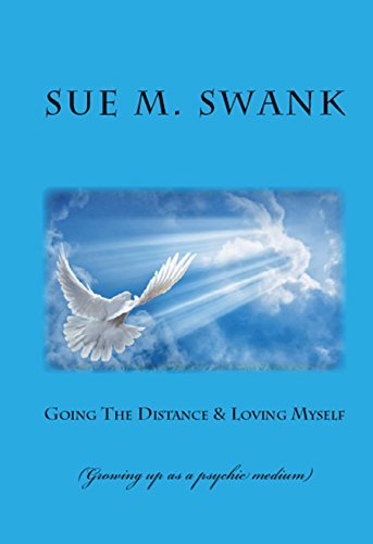 GOING THE DISTANCE & LOVING MYSELF: by Sue M. Swank | Goodreads