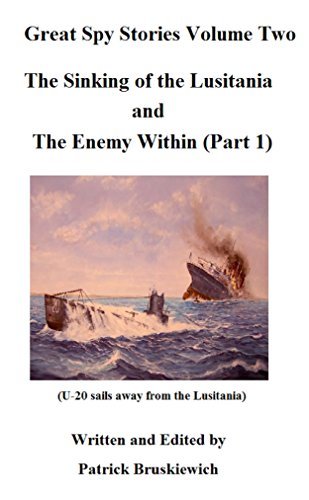 The Sinking of the Lusitania and The Enemy Within – Part I by Patrick ...