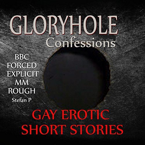 Gloryhole Confessions By Stefan P Goodreads