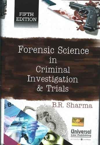 Forensic Science in Criminal Investigation Trials by B.R. Sharma ...