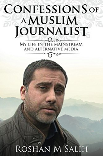 Confessions of a Muslim Journalist: My life in the mainstream and ...