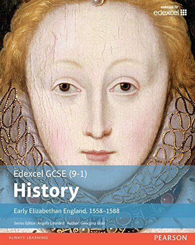 Edexcel GCSE (9-1) History Early Elizabethan England 1558-1588 Student ...