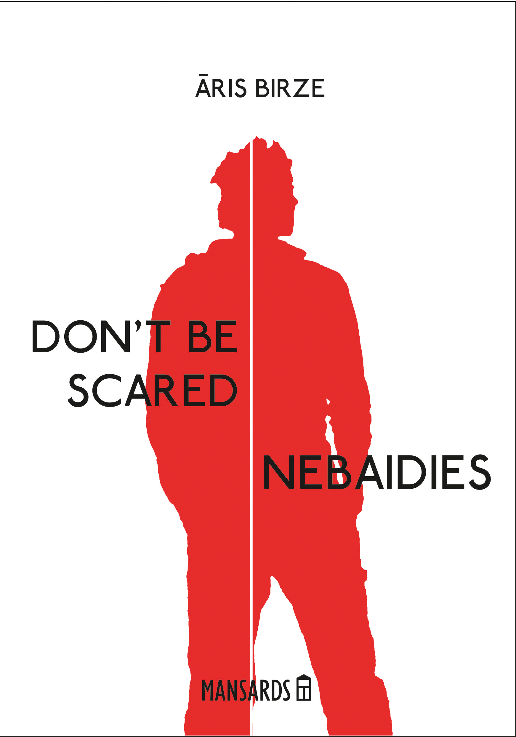 Nebaidies / Don’t Be Scared by Āris Birze | Goodreads