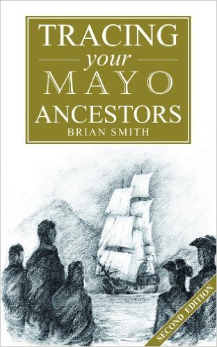 A Guide to Tracing Your Mayo Ancestors by Brian Smith | Goodreads