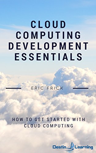 Cloud Computing Development Essentials: How to Get Started With Cloud ...