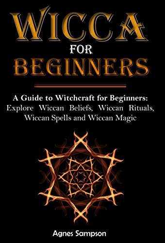 WICCA FOR BEGINNERS: A guide to Witchcraft for beginners: Explore Wiccan Beliefs, Wiccan Rituals ...