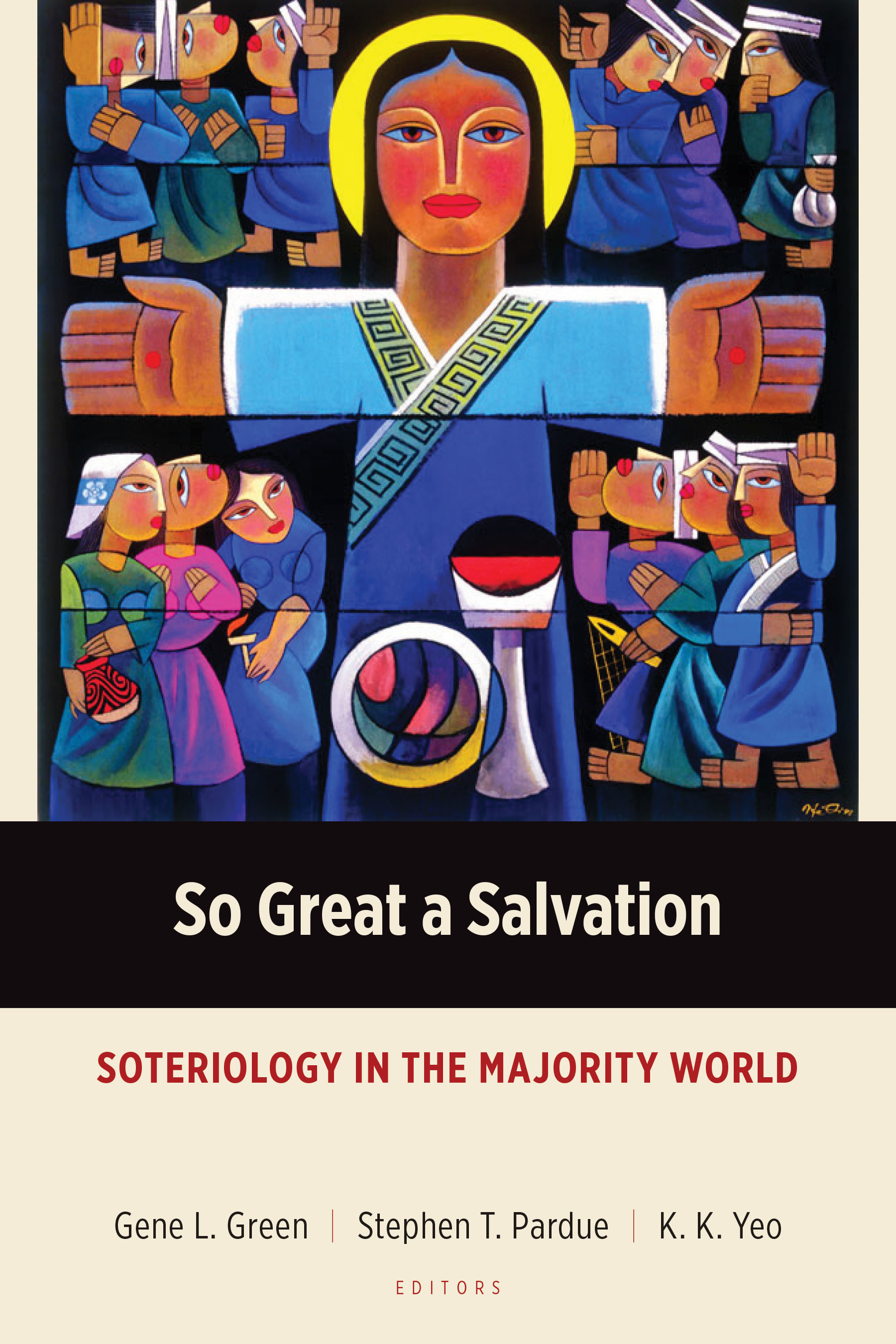 So Great a Salvation: Soteriology in the Majority World (Majority World ...