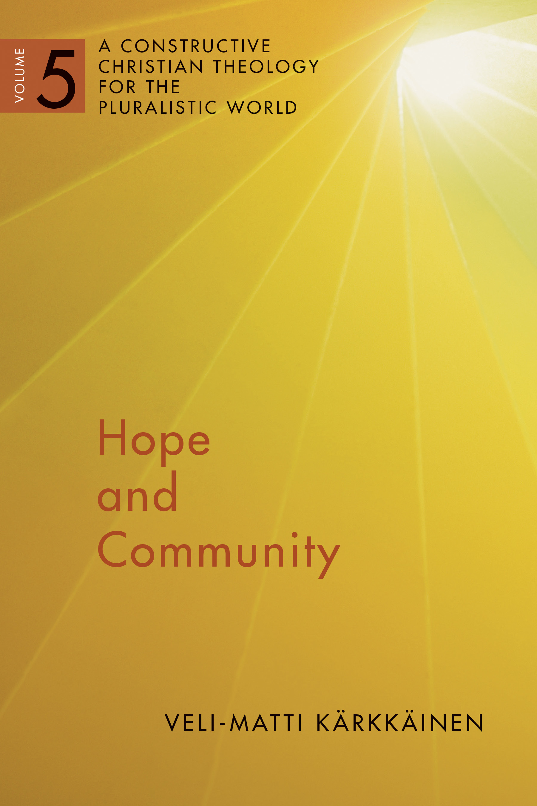 Hope and Community Vol 5: A Constructive Christian Theology for the ...