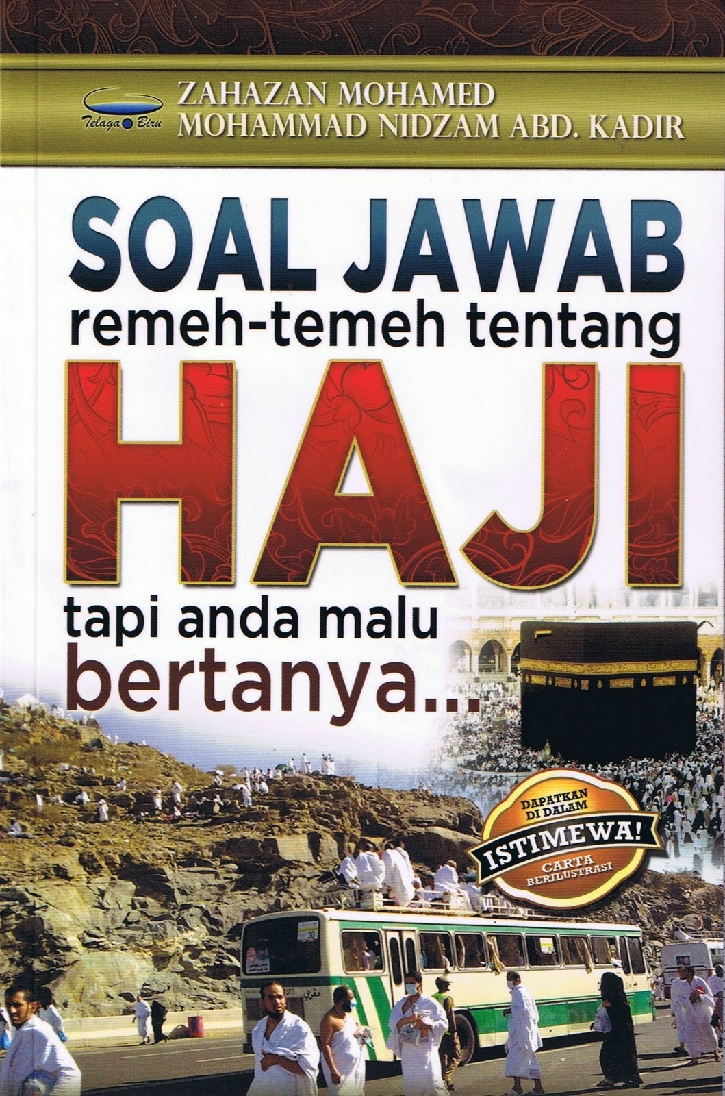Soal Jawab Remeh Temeh Tentang Haji Tapi Anda Malu Bertanya by Mohammad ...