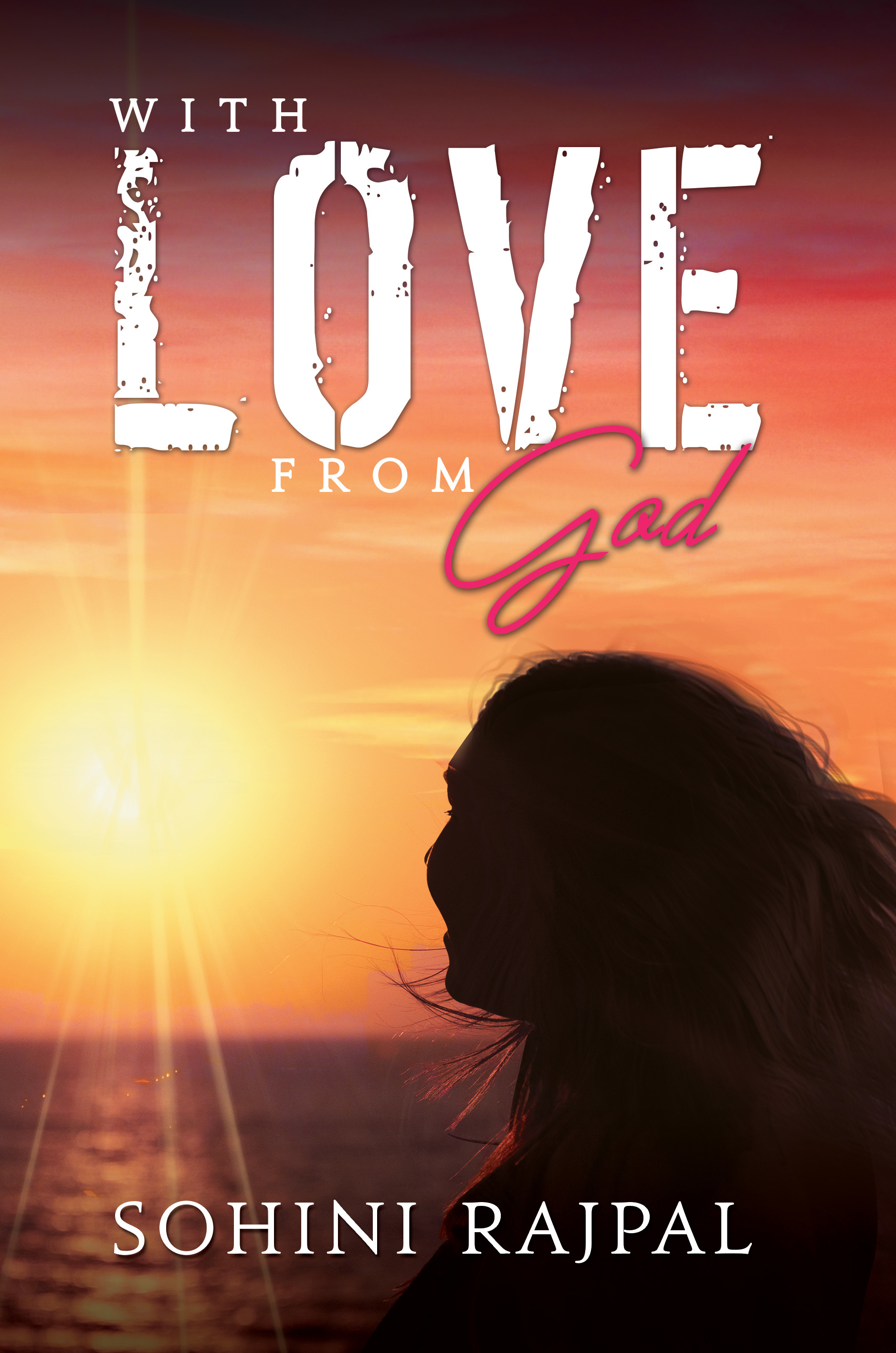 With Love From God by Sohini Rajpal | Goodreads