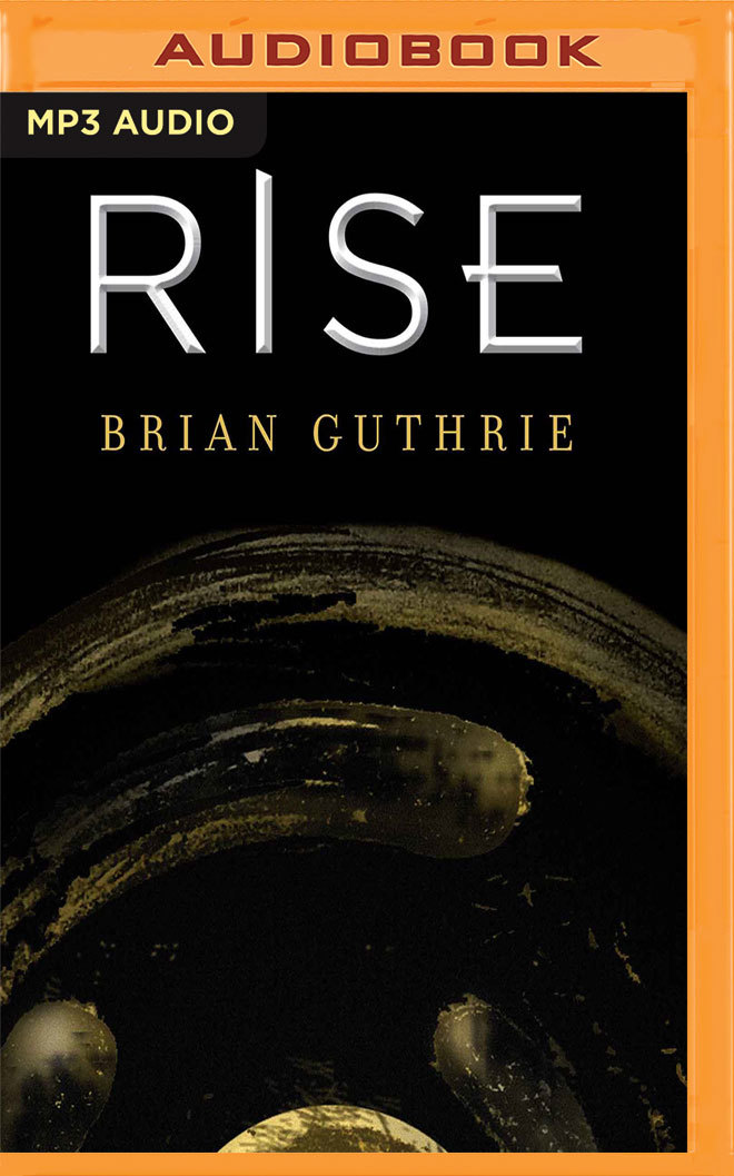 Rise by Brian Guthrie | Goodreads