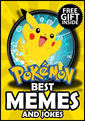 Pokemon: Super Funny Pokemon Memes and Jokes for Kids 2017 + FREE Gift ...