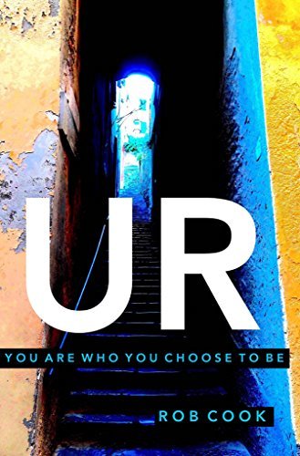 UR: You Are Who You Choose To Be by Rob Cook | Goodreads