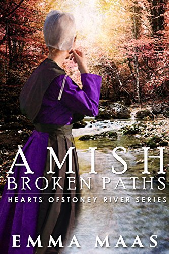 Amish Broken Paths (Hearts of Stoney River #1) by Emma Maas | Goodreads