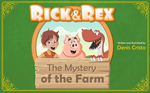 The Mystery of the Farm (Rick & Rex Book 2) by Denis Cristo | Goodreads