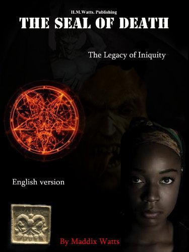 The Legacy of Iniquity (The Seal of Death Book 1) by Maddix Watts ...
