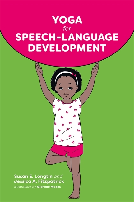 Yoga for Speech-Language Development by Susan E. Longtin | Goodreads