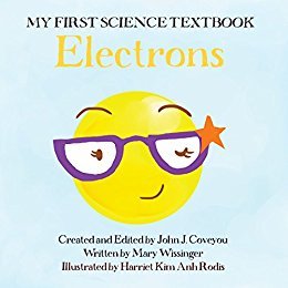 My First Science Textbook: Electrons by Mary Wissinger | Goodreads