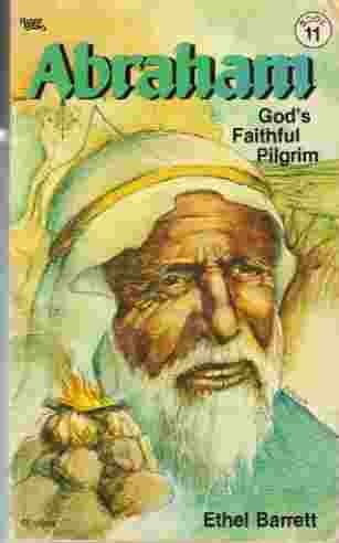 Abraham: God's Faithful Pilgrim by Ethel Barrett | Goodreads