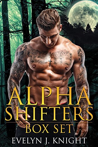 Alpha Shifters Box Set by Evelyn J. Knight | Goodreads