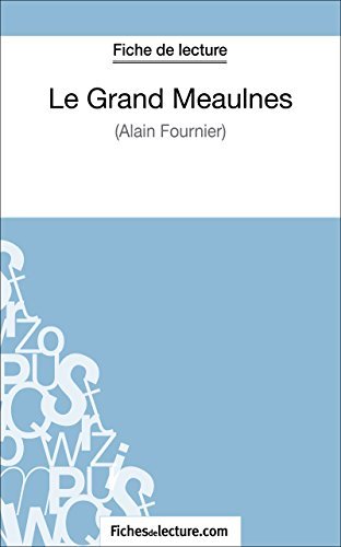 Le Grand Meaulnes - Alain Fournier (Fiche de lecture): Analyse complète ...