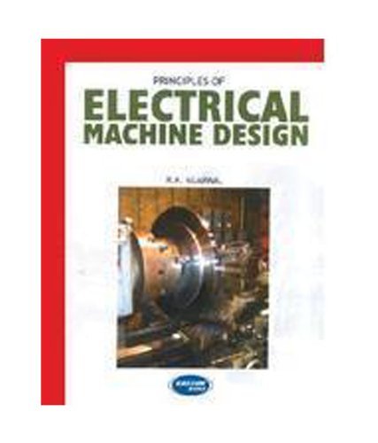 Principles Of Electrical Machine Design by R.K. Agarwal | Goodreads