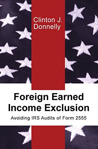 Foreign Earned Income Exclusion: Avoiding IRS Audits of Form 2555 by ...