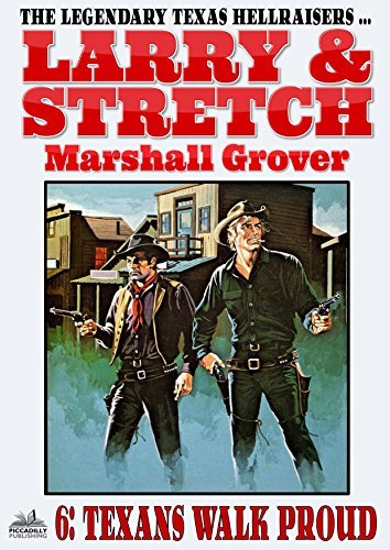 Larry and Stretch 6: Texans Walk Proud by Marshall Grover | Goodreads