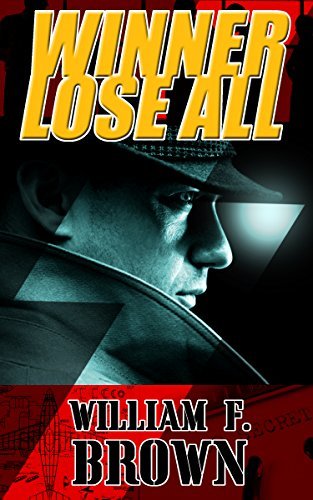 Winner Lose All by William F. Brown | Goodreads