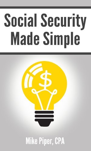 Social Security Made Simple: Social Security Retirement Benefits and ...