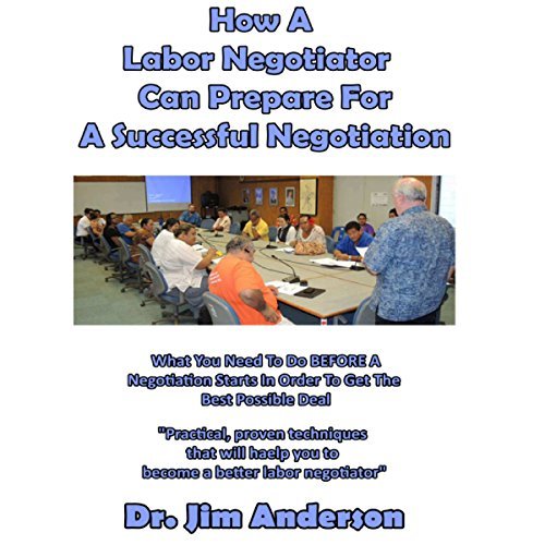 How A Labor Negotiator Can Prepare For A Successful Negotiation: What ...