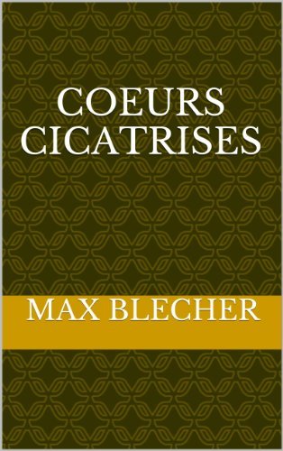 Coeurs cicatrisés (Traduit) (Litterature roumaine traduite t. 2) by Max ...
