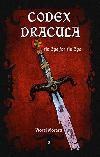 Codex Dracula: An Eye for An Eye (Book 2) by Viorel Moraru | Goodreads